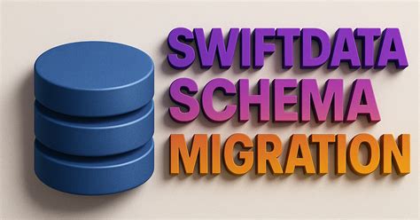 Handling Swiftdata Schema Migrations A Practical Guide By Manikanta Sirumalla Medium