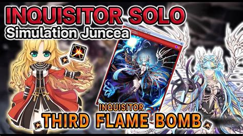 Inquisitor Solo Simulation Juncea Third Flame Bomb Ragnarok Professor Youtube