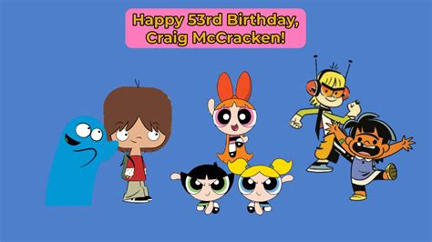 Happy 53rd Birthday, Craig McCracken! by bnyn1247arts on DeviantArt