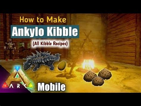 How To Make Ankylo Kibble In ARK Mobile Easily All Kibble Recipes