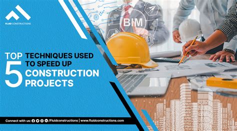 Top 5 Techniques Used To Speed Up A Construction Project