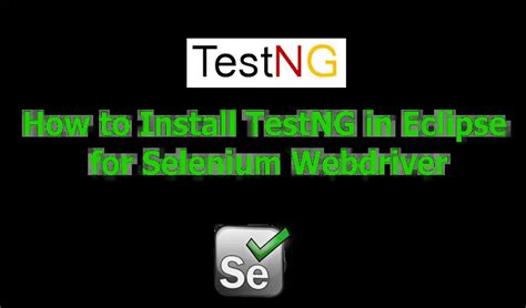 How To Install Testng In Eclipse For Selenium Webdriver Infotechsite