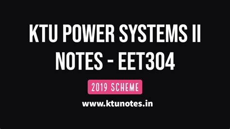 Ktu Power Systems Ii Notes Eet304
