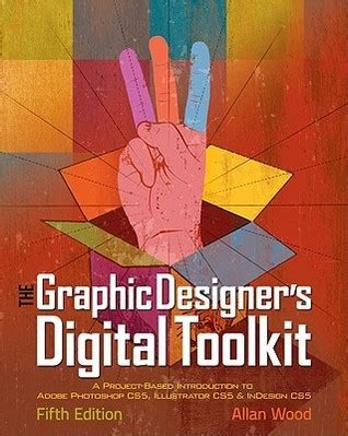 The Graphic Designer S Digital Toolkit A Project Based Introduction To Adobe Photoshop Cs
