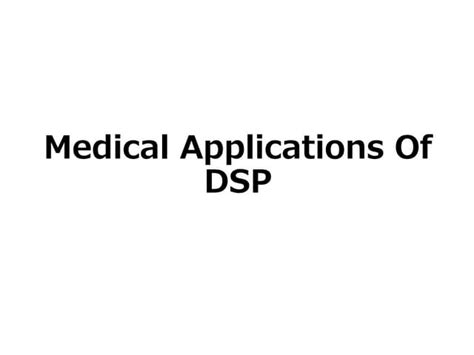 medical dsp ppt