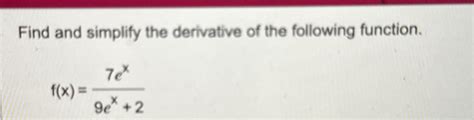 Solved Find And Simplify The Derivative Of The Following