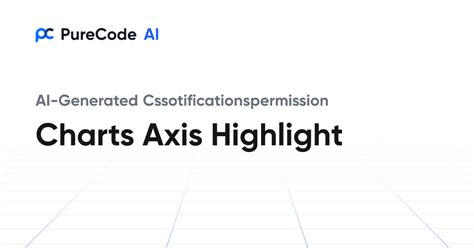 Build Great Cssotificationspermission Charts Axis Highlight Components