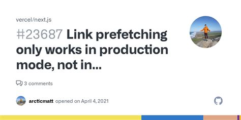 Link Prefetching Only Works In Production Mode Not In Development Mode · Issue 23687 · Vercel