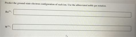 Solved Predict The Ground State Electron Configuration Of