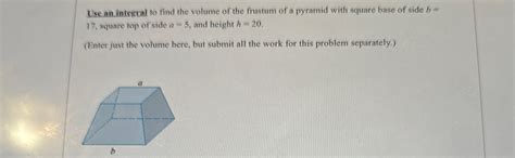 Solved Use An Integral To Find The Volume Of The Frustum