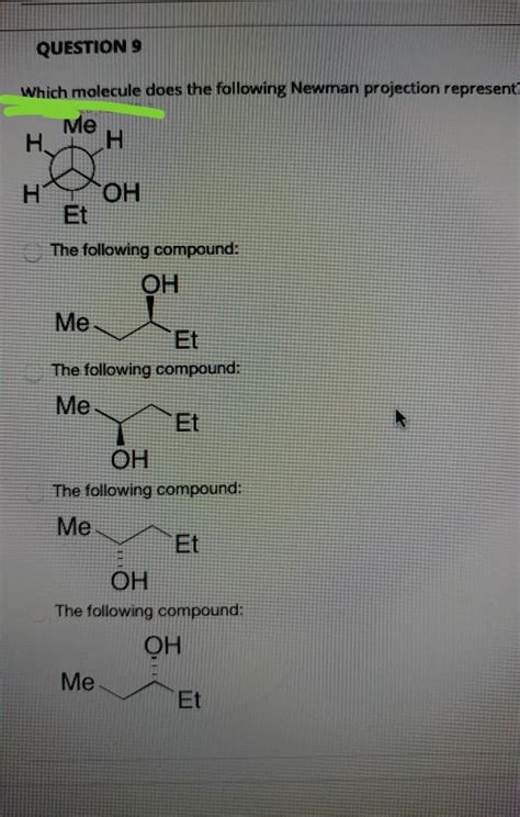 Solved Question 9 Which Molecule Does The Following Newman
