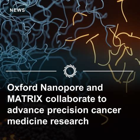 Oxford Nanopore And Matrix The Norwegian Centre For Clinical Cancer Research Collaborate To