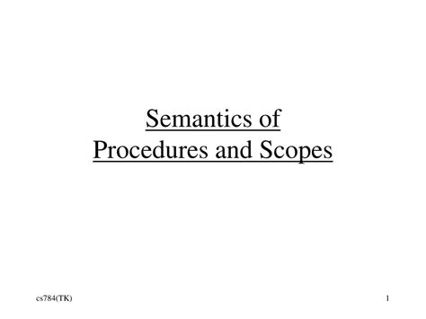 Ppt Semantics Of Procedures And Scopes Powerpoint Presentation Free