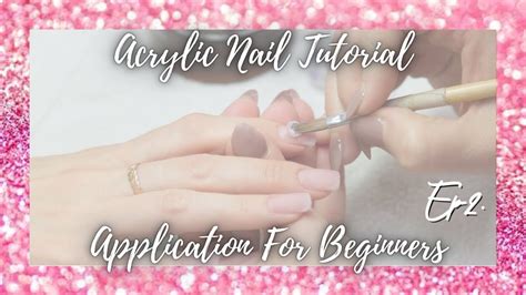 Acrylic Application For Beginners Acrylic Nail Tutorial YouTube