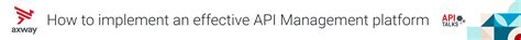 Webinar Api Talks How To Implement An Effective Api Management Platform