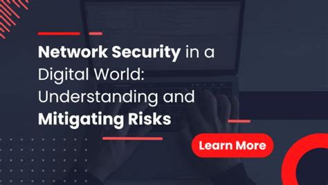 Network Security In A Digital World Understanding And Mitigating Risks Blog