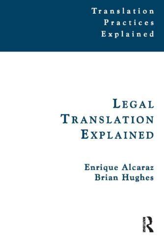 Legal Translation Explained Translation Practices Explained By