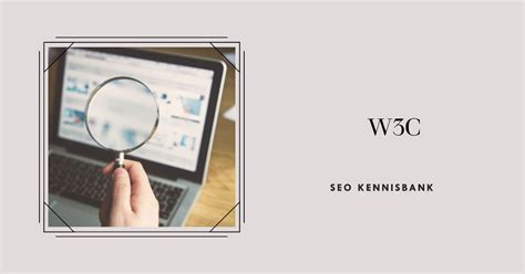 W3c World Wide Web Consortium Uitgelegd Tips Deseoman