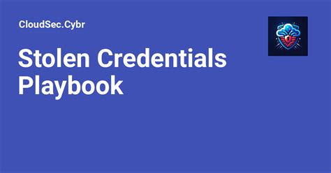 Stolen Credentials Playbook Cloudseccybr