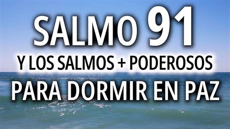 Salmos para dormir en paz Salmo 91 23 51 121 y muchos más 8hrs