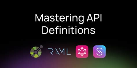 Mastering Api Definitions A Comprehensive Guide Dev Community