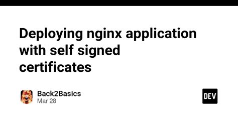 Deploying Nginx Application With Self Signed Certificates Dev Community