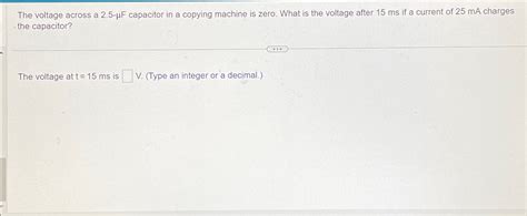Solved The Voltage Across A 2 5 μf ﻿capacitor In A Copying