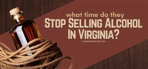 What Time Do They Stop Selling Alcohol In Virginia 2024
