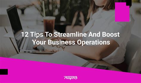 12 Tips To Streamline And Boost Your Business Operations REVERB