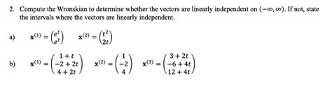 Solved 2 Compute The Wronskian To Determine Whether The Chegg Com