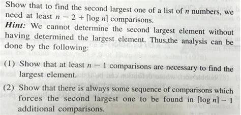 Solved Show That To Find The Second Largest One Of A List Of Chegg