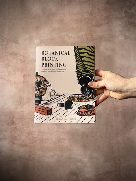 Botanical Block Printing A Creative Step By Step Handbook To Make Art
