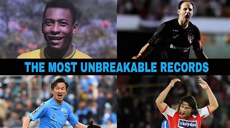 15 Top Most Unbreakable Records In Football History Editorialge