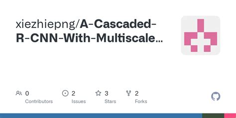Github Xiezhiepng A Cascaded R Cnn With Multiscale Attention And