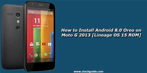 How To Install Android Oreo On Moto G Lineage OS ROM