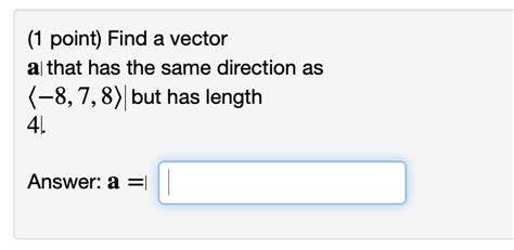 Solved 1 Point Find A Vector A That Has The Same Direction