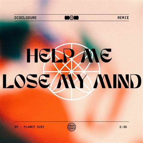 Stream Help Me Lose My Mind Remix By Planet Zuzy Listen Online For