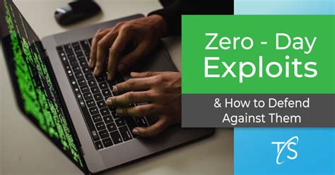 Zero Day Exploits And How To Defend Against Them TSTS Cybersecurity