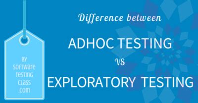 Difference Between Adhoc Testing And Exploratory Testing