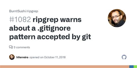 Ripgrep Warns About A Gitignore Pattern Accepted By Git · Issue 1082