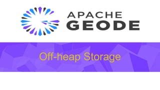 Apache Geode Offheap Storage PPT