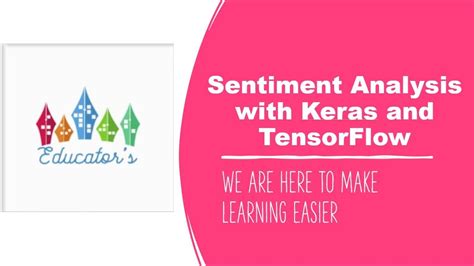 Sentiment Analysis With Keras And Tensorflowby Educators Youtube