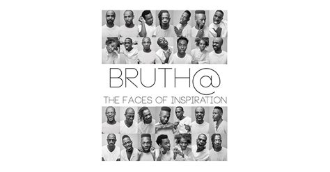 Brutha The Faces Of Inspiration Indiegogo
