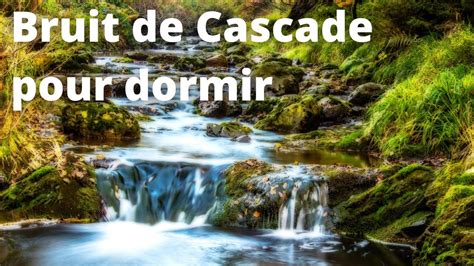 Bruit Cascade D Eau Pour Dormir 10h De Son De Cascade Pour Vous