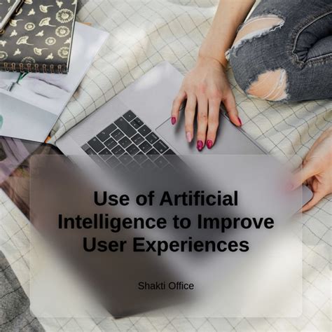 shakti websolutions on linkedin use of artificial intelligence to improve user experiences