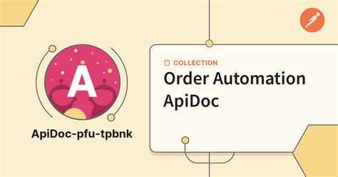 Order Automation Apidoc Documentation Postman Api Network