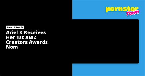 Ariel X Receives Her 1st Xbiz Creators Awards Nom Pornstar Town