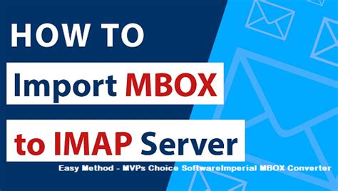 Import MBOX To IMAP Account Free Method Online