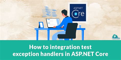 How To Integration Test Exception Handlers In Aspnet Core