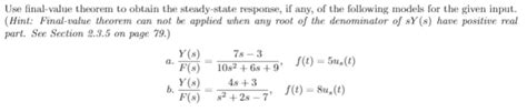 Solved Use Final Value Theorem To Obtain The Steady State